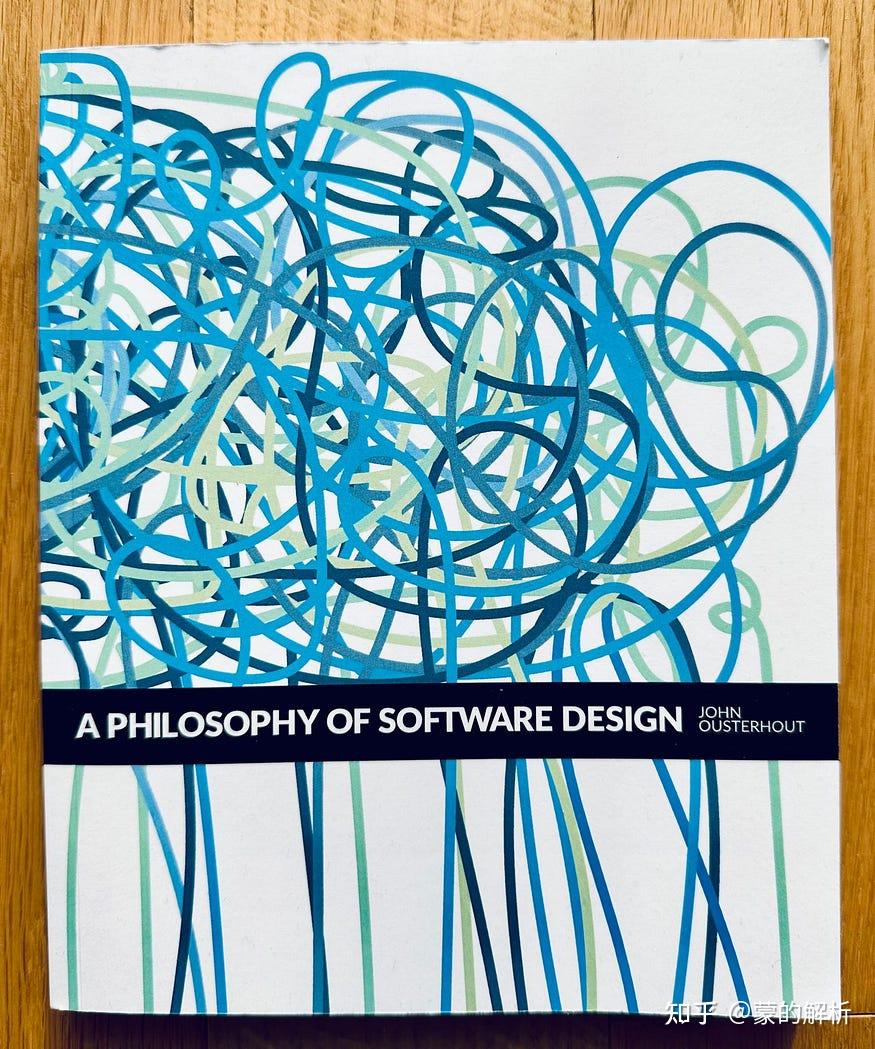 My learnings from the book “A Philosophy of Software Design” 我从《软件设计哲学 ...