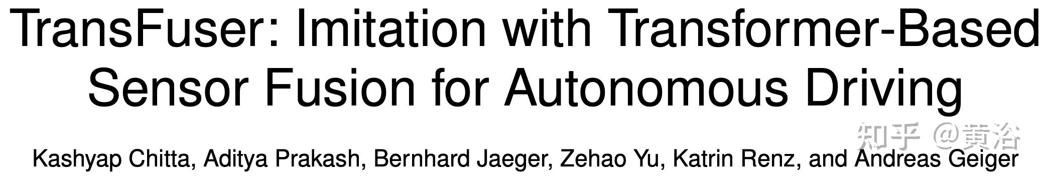 TransFuser: 自动驾驶基于Transformer的传感器融合模仿 - 知乎