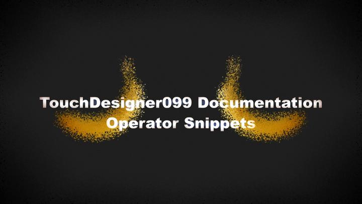 “自带宝藏”：TouchDesigner099的帮助文档和Operator Snippets - 知乎