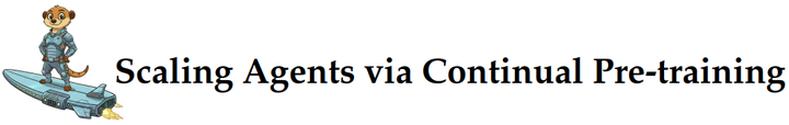 （AgentFounder）Scaling Agents via Continual Pre-training - 知乎