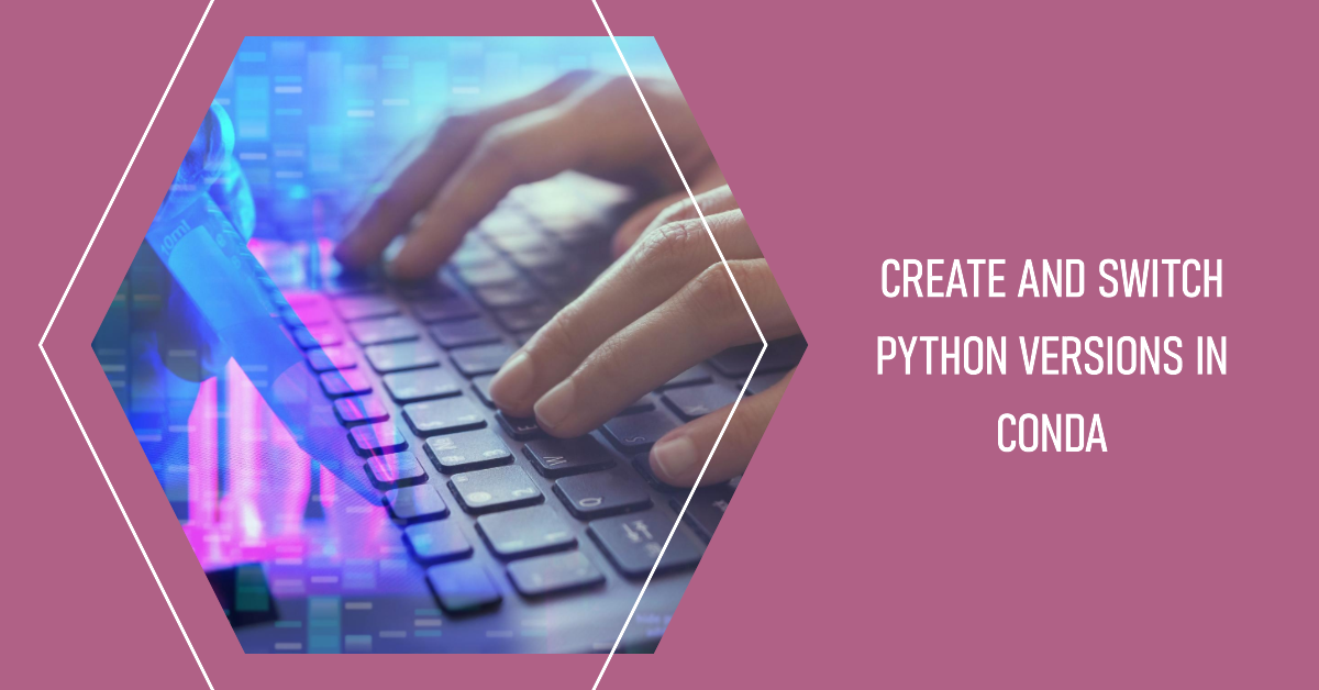 Python在Conda中的版本创建，以及版本切换 - 知乎