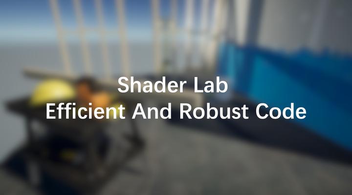 Shader Lab Efficient And Robust Code - 知乎