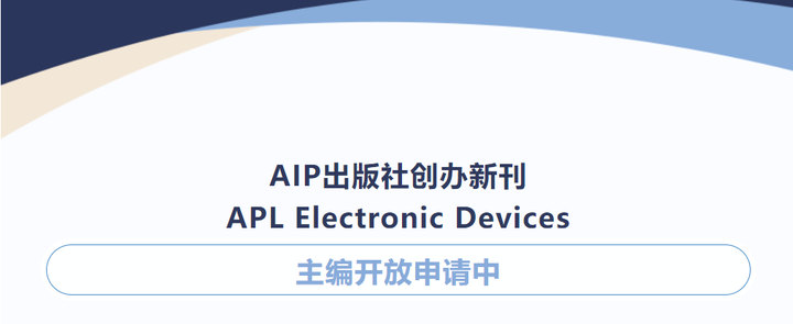 AIPP News AIP出版社创办新刊APL Electronic Devices，主编开放申请中 - 知乎