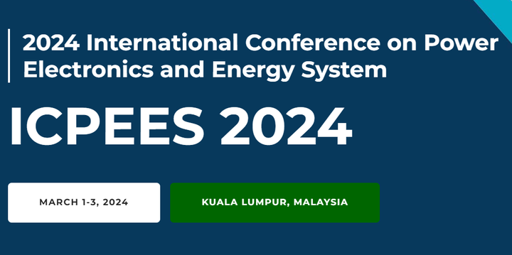 2024电力电子与能源系统国际会议（ICPEES 2024） - 知乎