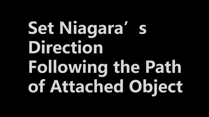 Niagara 获取 Attack 物体的路径方向，并让Mesh朝向此Direction - 知乎
