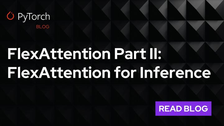 FlexAttention Part II：用于推理的 FlexAttention - 知乎