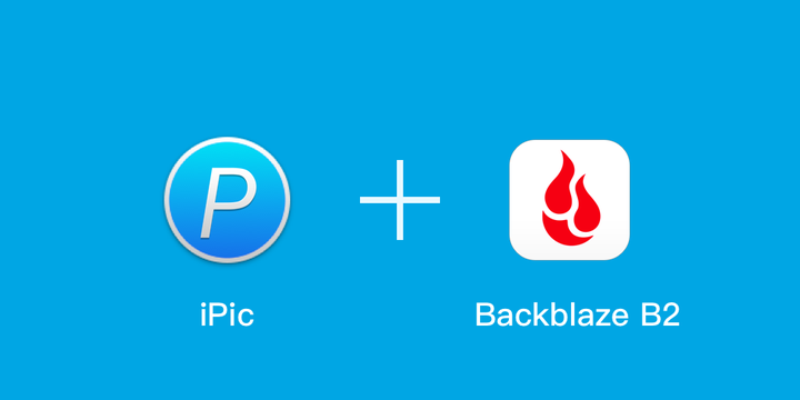 iPic 支持上传图片或文件至 Backblaze B2 云存储 - 知乎