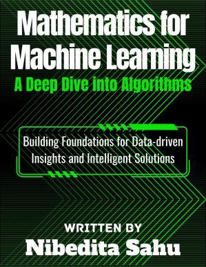 Mathematics for Machine Learning A Deep Dive into Algorithms 机器学习的数学理论 ...
