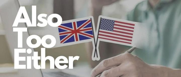 also，too 和 either 的用法区别习题（答案及解析） - 知乎