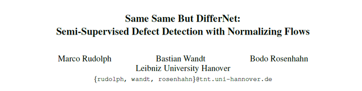 论文阅读 WACV2021 Same Same But DifferNet: Semi-Supervised Defect Detection with Normalizing Flows - 知乎