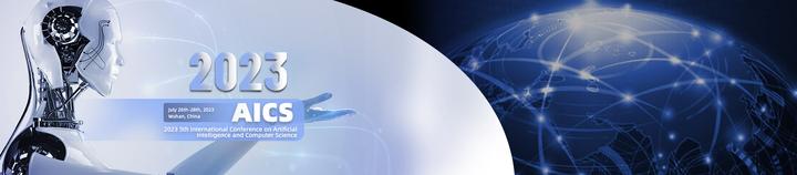 2023年第五届人工智能与计算机科学国际学术会议（AICS 2023） - 知乎