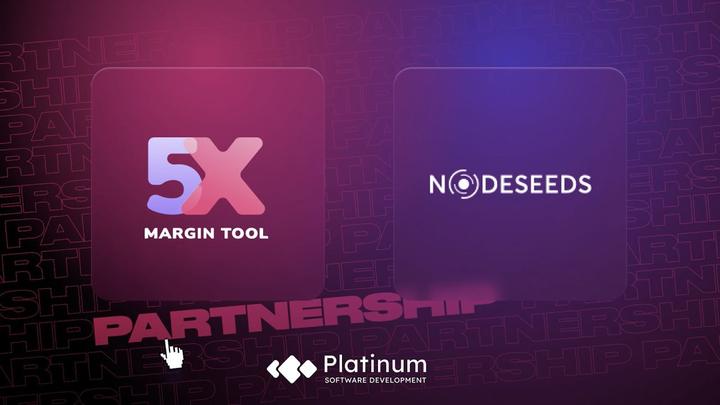 Platinum的5x Margin Tool与NodeSeeds达成合作 - 知乎