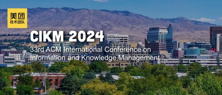 CIKM 2024 | 美团技术团队精选论文解读 - 知乎