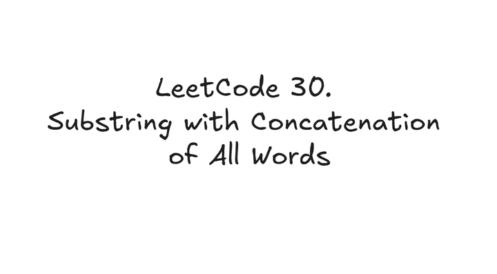 lc 30. Substring with Concatenation of All Words - 知乎