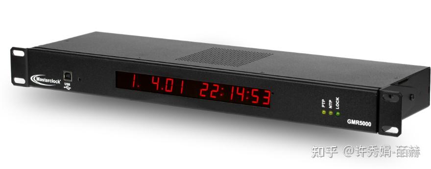 美国Masterclock, Inc. GMR5000 高精度、多功能NTP和PTP主时钟、多功能主时钟伺服器、主时钟时间发生器 - 知乎