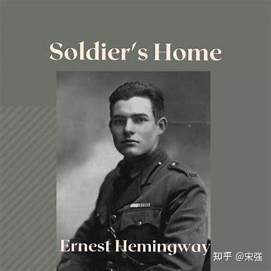 Ernest Hemingway(欧内斯特·海明威)《Soldier’s Home》《士兵之家》深度解析 - 知乎
