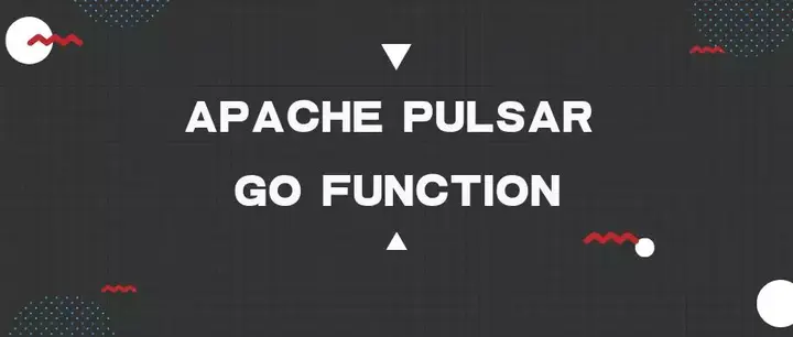 Apache Pulsar 之 Go Function - 知乎