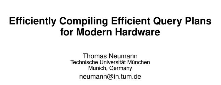 Efficiently Compiling Efficient Query Plans for Modern Hardware - 知乎