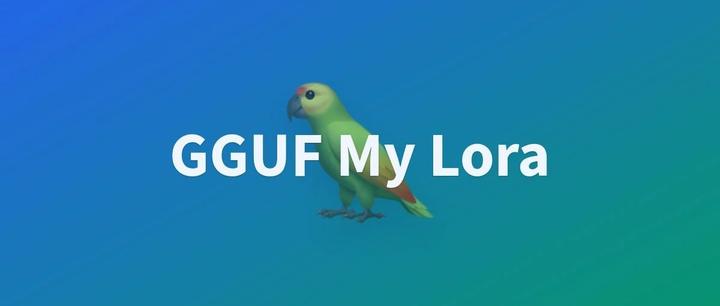 介绍 GGUF-my-LoRA - 知乎
