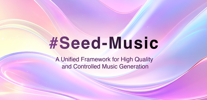Seed-Music 音乐大模型正式发布！生成编辑两开花，十种创作任务，满足多样化需求 - 知乎