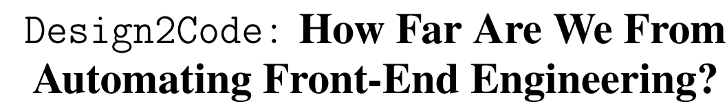 斯坦福 && 微软 | 提出前端代码生成大模型Design2Code-18B，助力前端自动化！ - 知乎