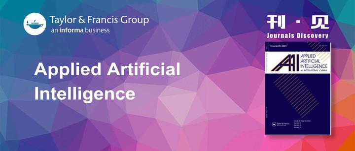 刊·见 | 捕捉人工智能领域最新动态？收藏Applied Artificial Intelligence - 知乎