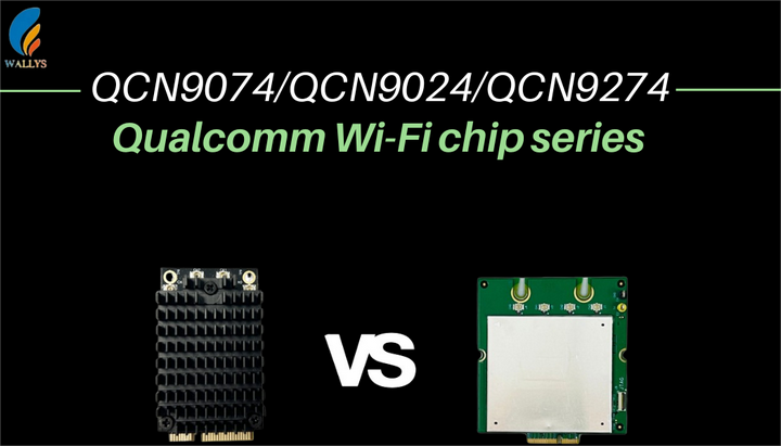 In-depth comparison of QCN9074, QCN9024 and QCN9274 Qualcomm Wi-Fi chip ...
