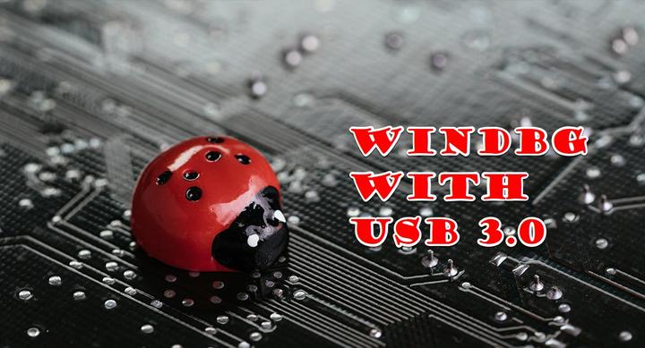 用USB 3.0 + WinDbg开始你的调试之旅 - 知乎