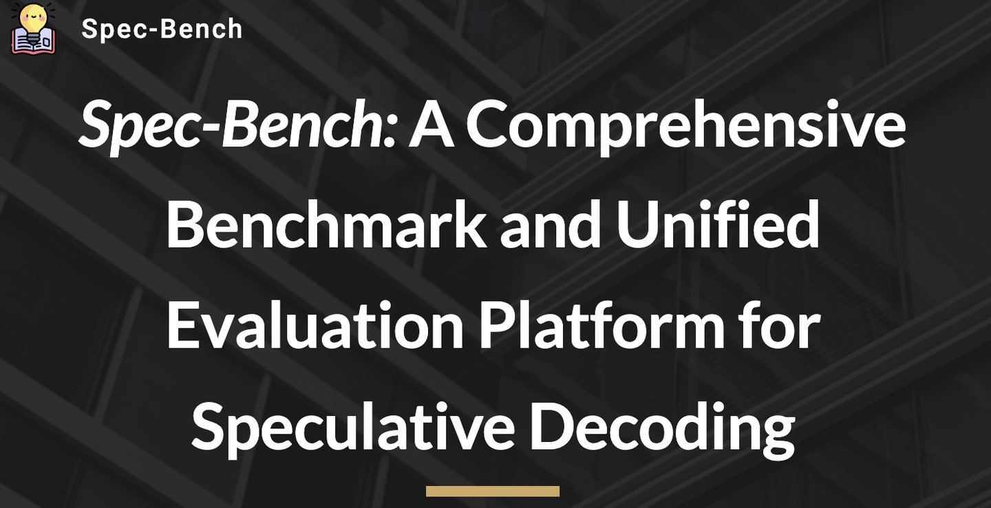 推测解码（Speculative Decoding）哪家强？-- 最新评测基准Spec-Bench分享 - 知乎
