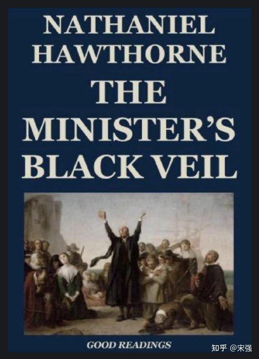 Nathaniel Hawthorne(纳撒尼尔·霍桑)《The Minister’s Black Veil》《牧师的黑面纱》解析 - 知乎