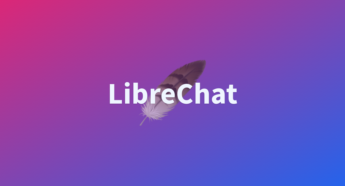 Librechat：免费开源 ChatGPT Plus - 知乎