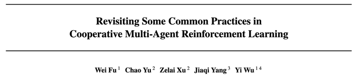 Revisiting Some Common Practices in Cooperative Multi-Agent Reinforcement Learning -- 瞎看ICML2022 ...