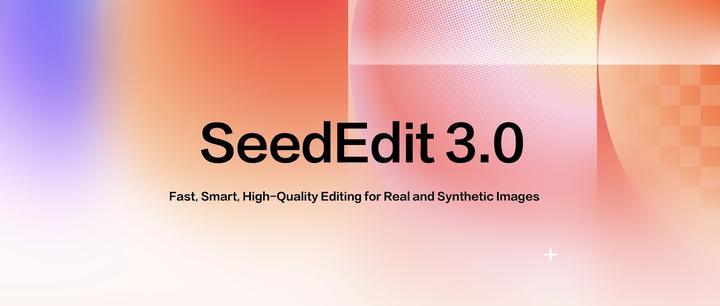 图像编辑模型SeedEdit 3.0发布！更强保持力，更高可用率 - 知乎