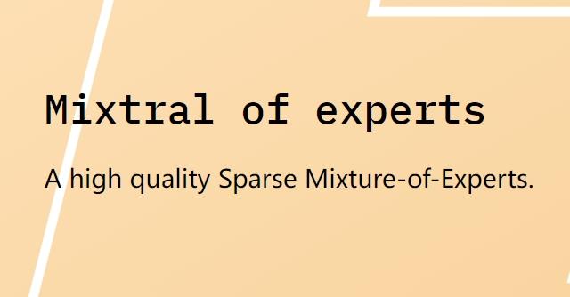 【LLM技术报告】《Mixtral of Expert》——Mixtral 8x7B技术报告 - 知乎