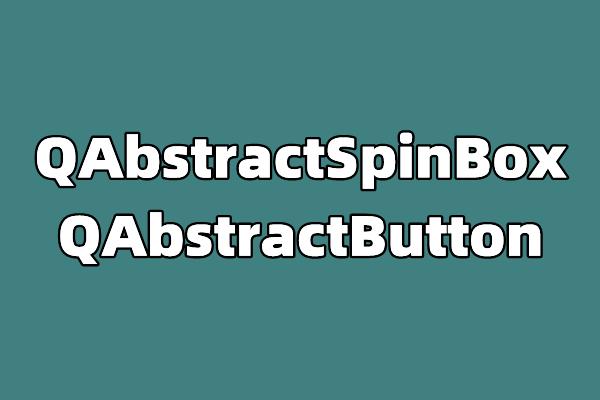 QAbstractSpinBox、QAbstractButton - 知乎