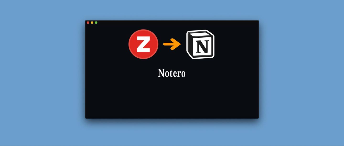 Notero 插件，可同步 Zotero 文献至 Notion！ - 知乎
