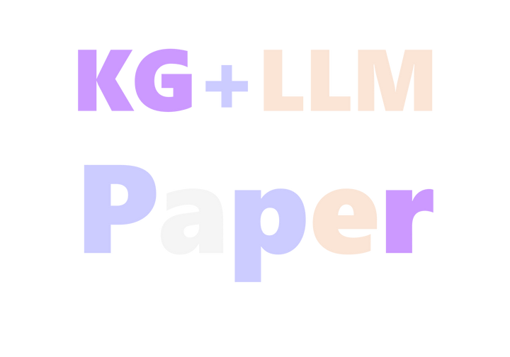[paper list]LLM+KG论文合集（持更） - 知乎