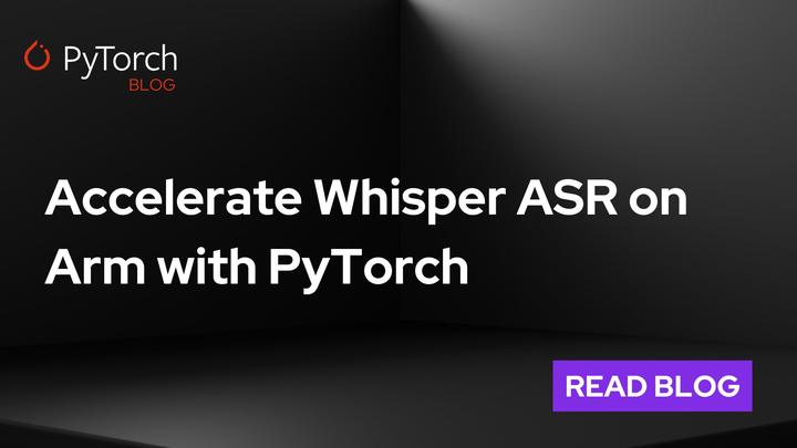使用 PyTorch 和 Hugging Face Transformers 在 Arm 架构上加速 Whisper 模型 - 知乎