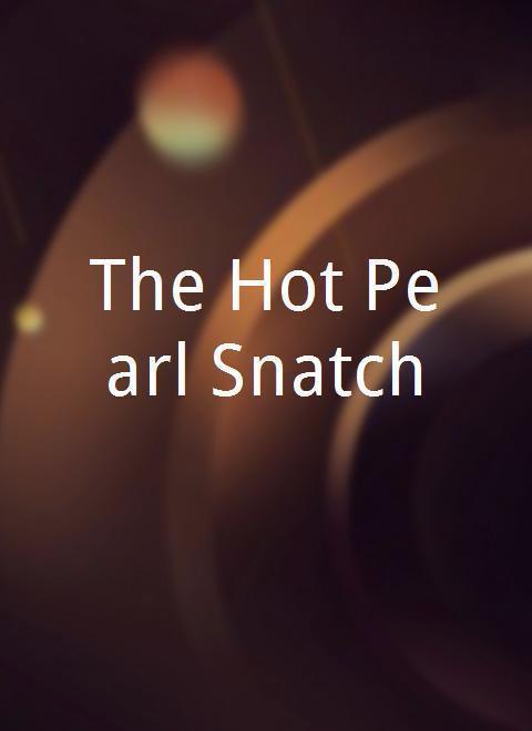 The Hot Pearl Snatch - 知乎