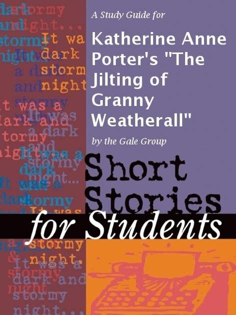 Katherine Anne Porter(凯瑟琳·安妮·波特)《The Jilting of Granny Weatherall》《被遗弃的 ...