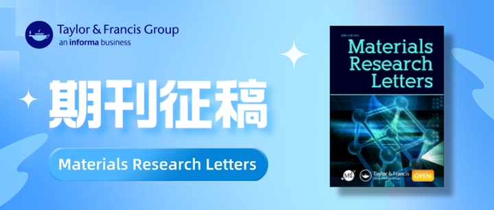 JCR Q1期刊Materials Research Letters多个热门主题正在征稿中！ - 知乎