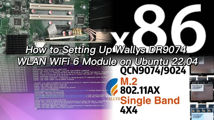 QCN9074|Configuring the Wallys DR9074 4x4 WLAN WiFi 6 Module on an X86 Linux Platform - 知乎