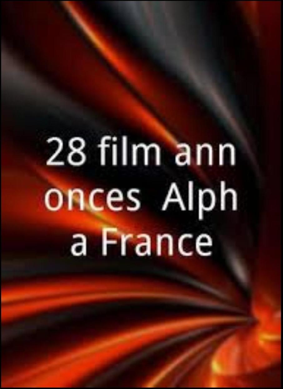 28 film-annonces: Alpha France - 知乎