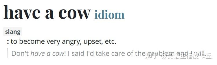 老外常说的“have a cow"是什么意思？召唤神牛？ - 知乎