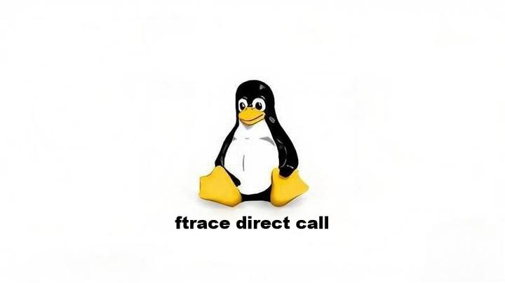 Linux 内核 ftrace 高级用法：direct call - 知乎