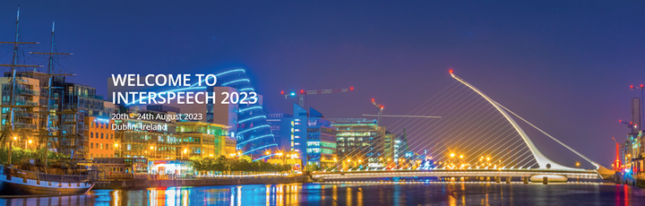 WELCOME TO INTERSPEECH 2023 - 知乎