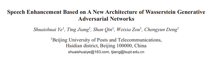 Speech Enhancement Based on A New Architecture of Wasserstein Generative Adversarial Networks - 知乎