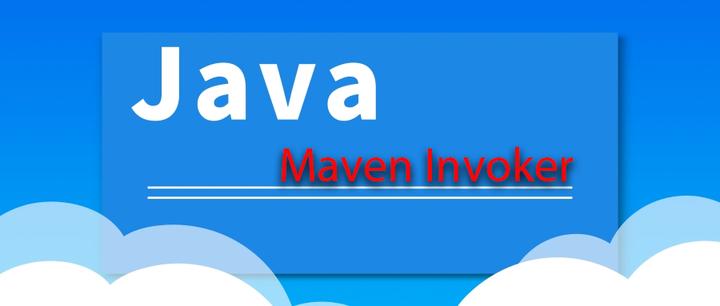 用java代码执行mave命令的MavenInvoker - 知乎