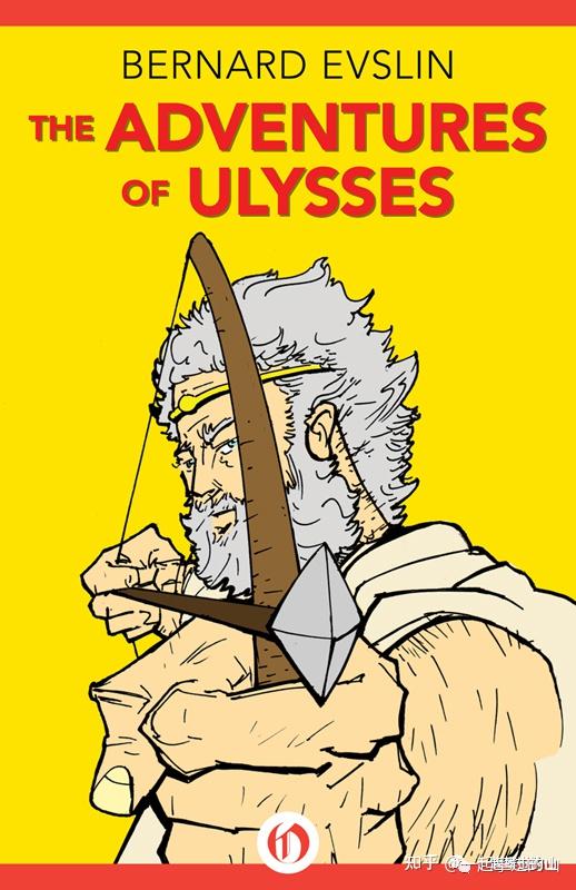 The Adventures of Ulysses - By Bernard Evslin - 知乎