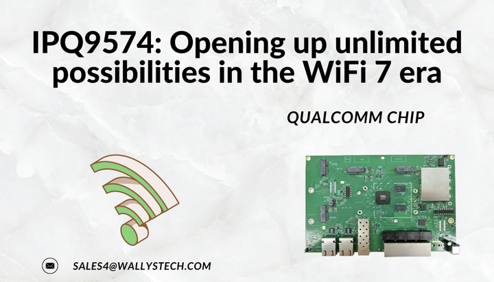 IPQ9574: The core strength of WiFi 7 technology, leading the future of ...